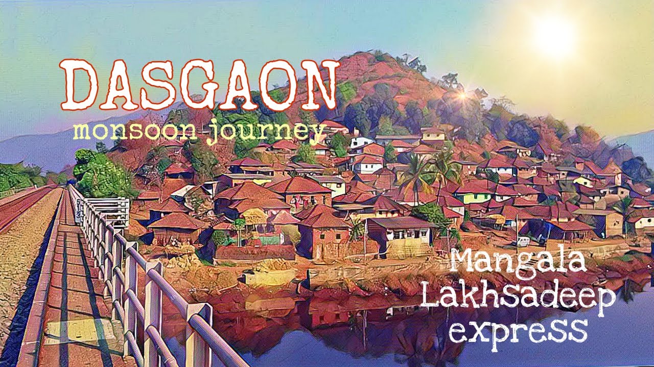 DASGAON, THE UNEXPLORED BEAUTIFUL VILLAGE FROM THE KONKAN RAILWAY ROUTE ...