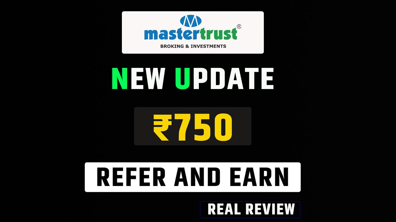 Master Trust ₹750 Refer and Earn | Master Trust Account opening | Refer ...