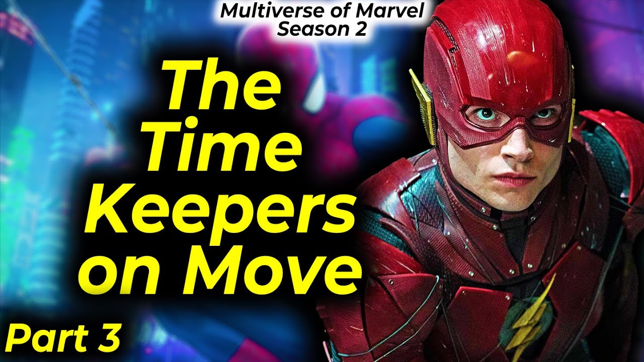Multiverse Of Marvel Season 2 Part 3 | The Time Keepers On Move - YouTube