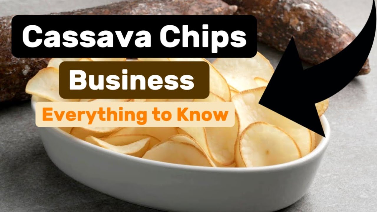 CASSAVA CHIPS BUSINESS: Everything YOU Need to Know (Beginner's Guide ...