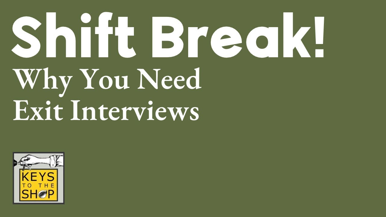 Why You Need Exit Interviews | Shift Break Series - YouTube