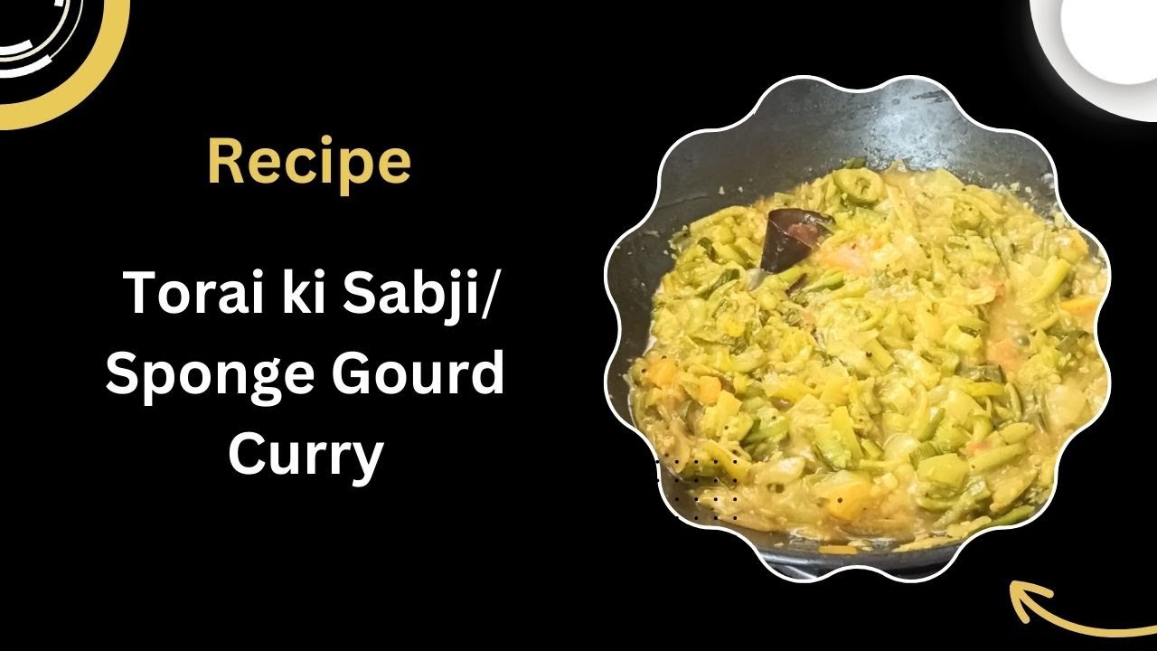 Sponge Gourd/Torai ki sabji Recipe || Indian sponge gourd curry - YouTube