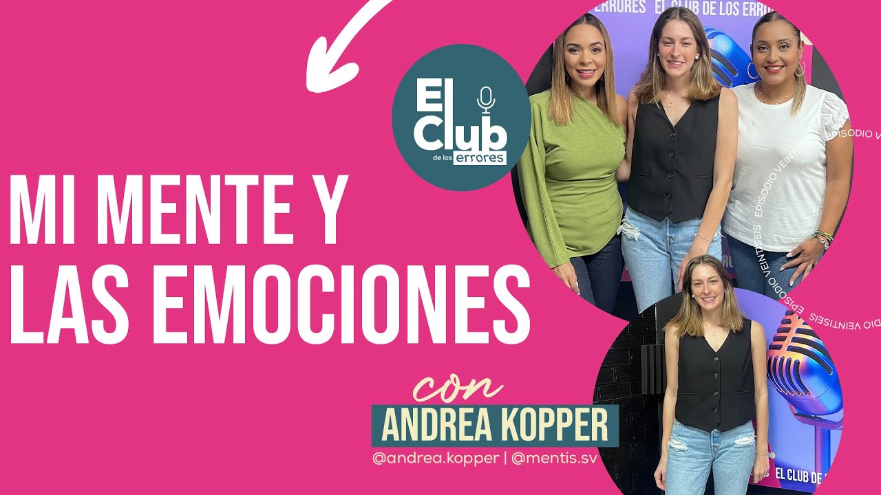 Andrea Kopper & El Club de los Errores | Mi mente y las emociones - YouTube