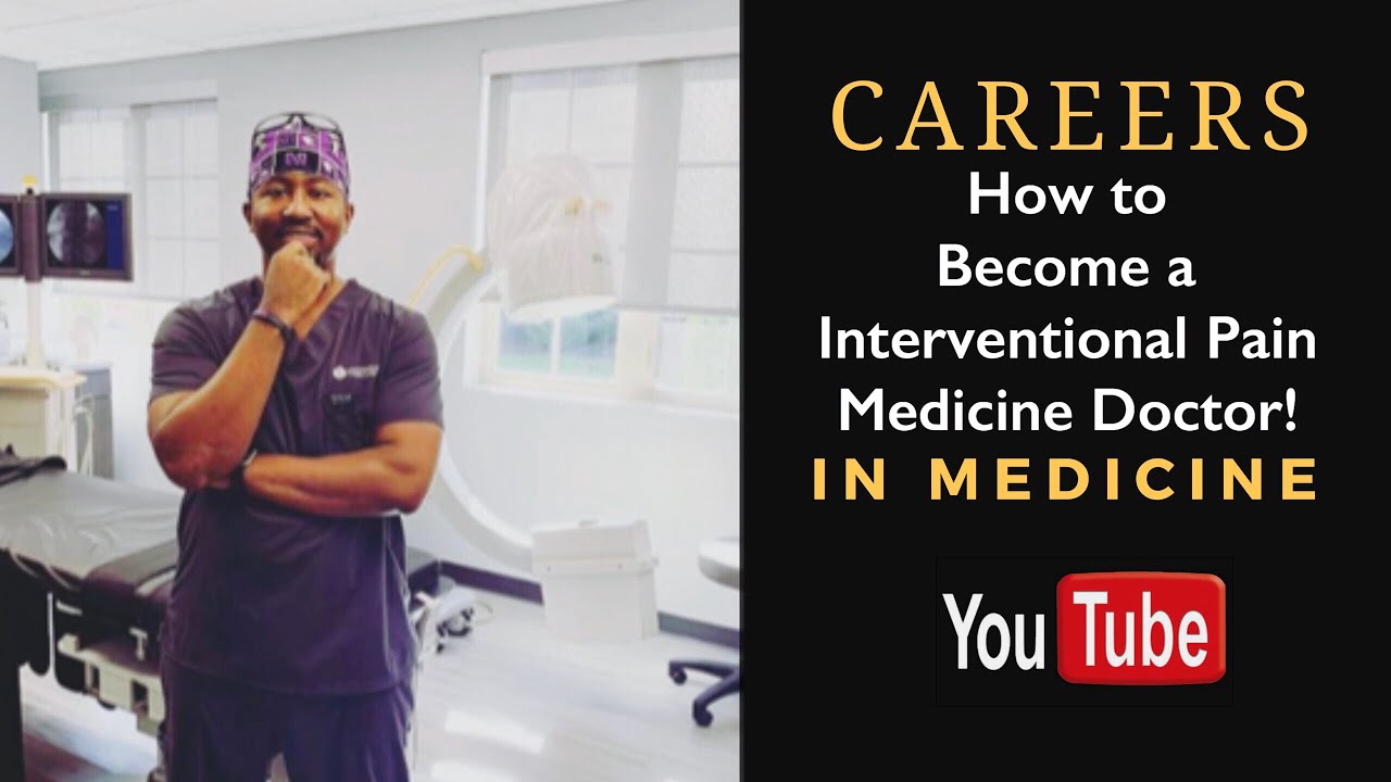 How to Become an Interventional Pain Medicine Doctor - YouTube