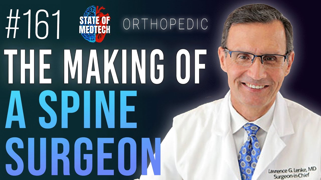 The Making of a Spine Surgeon with Lawrence G. Lenke MD - YouTube