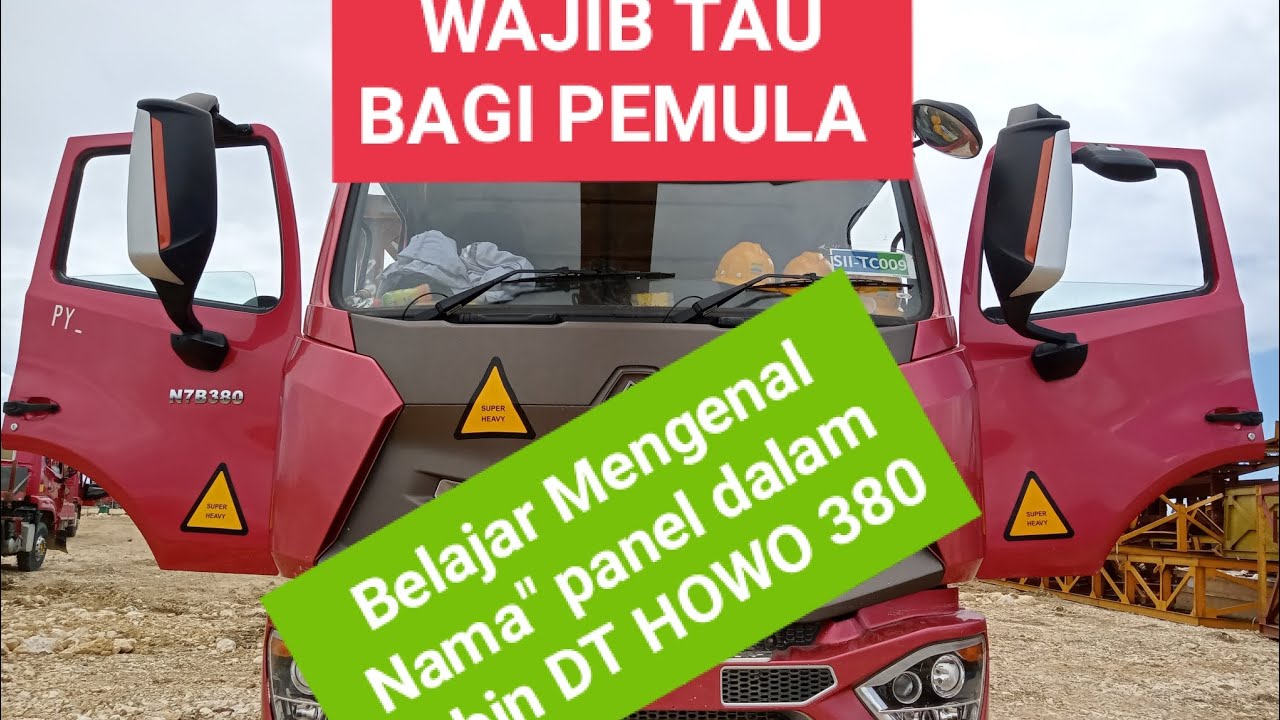 DT Howo 380 ...mengenal nama nama panel dalam kabin DT Jowo 380 bagi ...