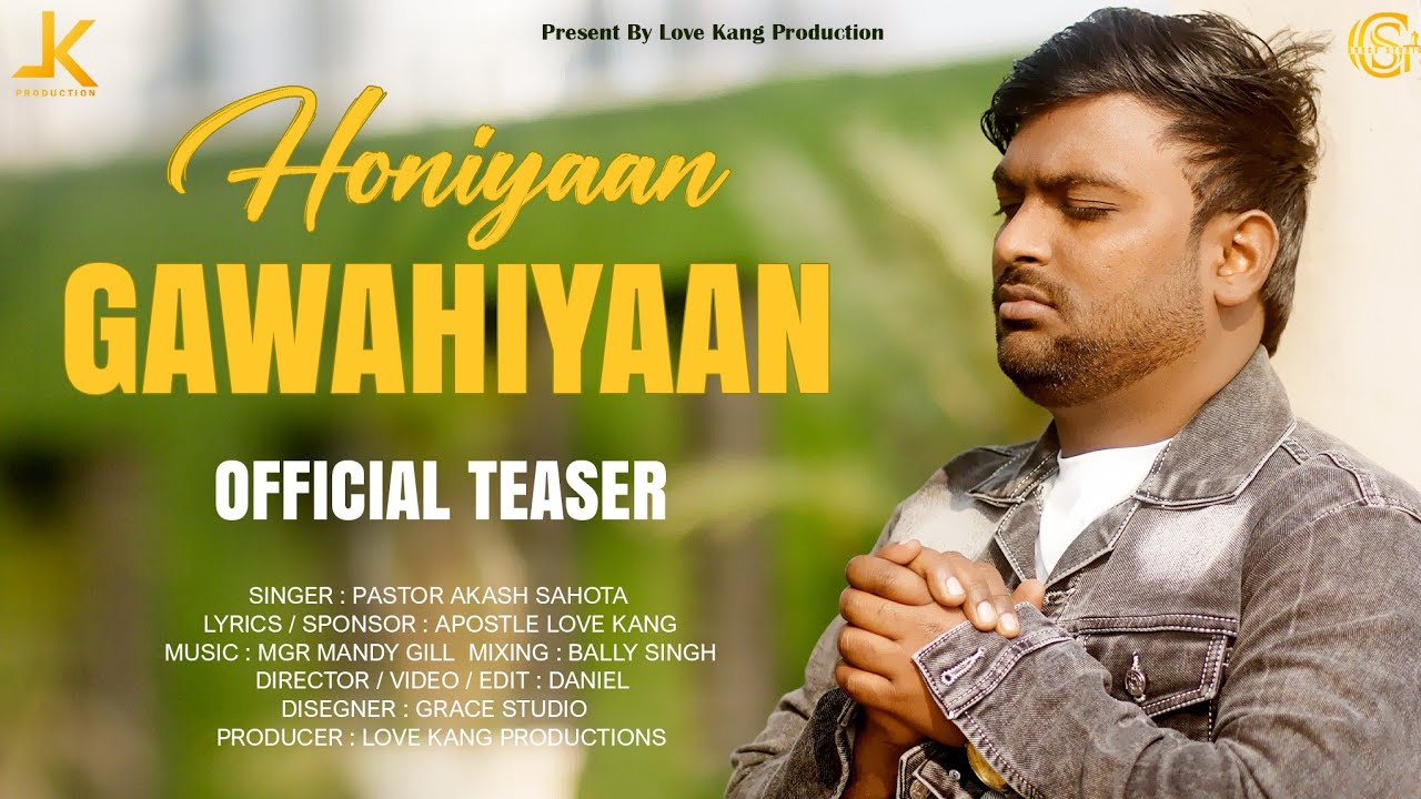 HONIYAAN GAWAHIYAAN || PASTOR AKASH SAHOTA || APOSTLE LOVE KANG ...