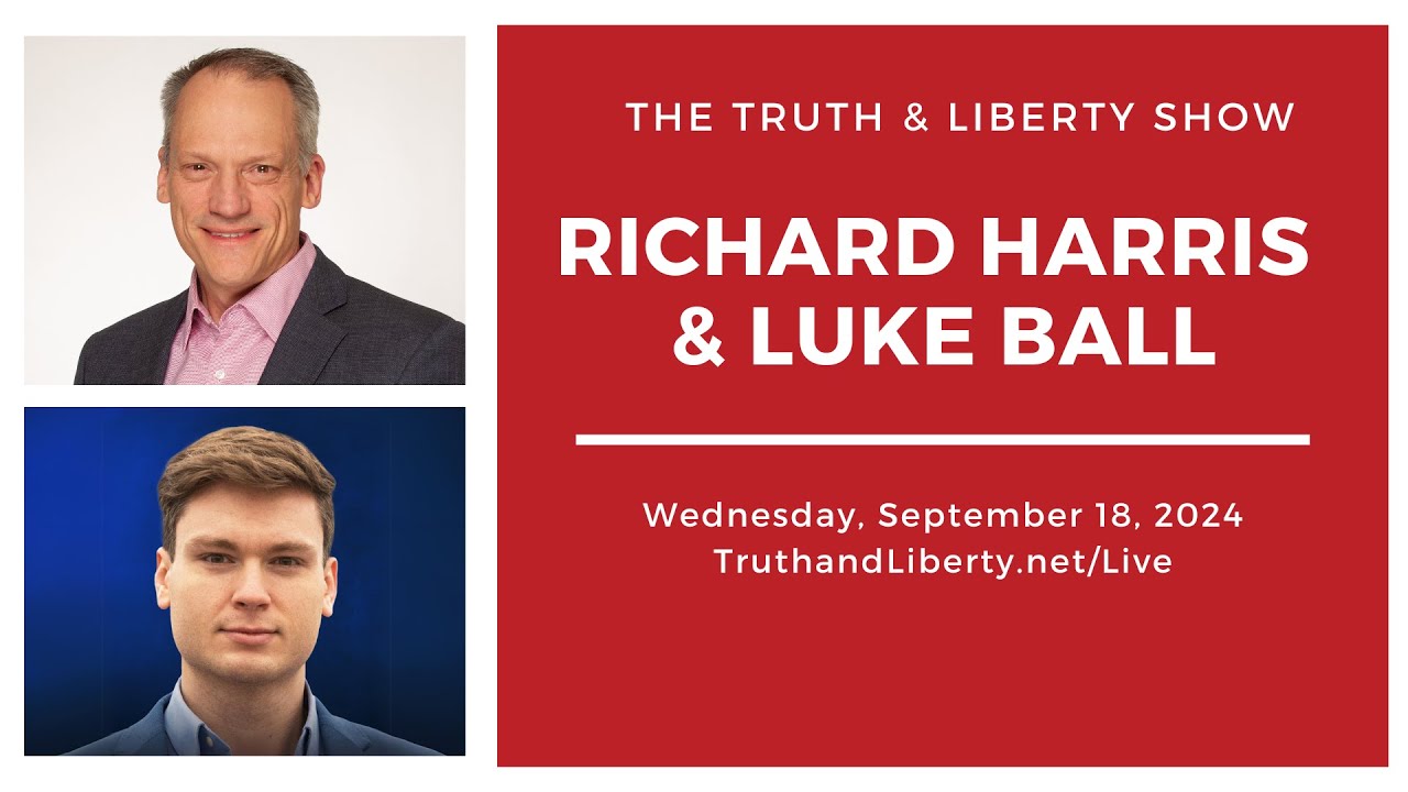 The Truth & Liberty Show with Richard Harris & Luke Ball - YouTube