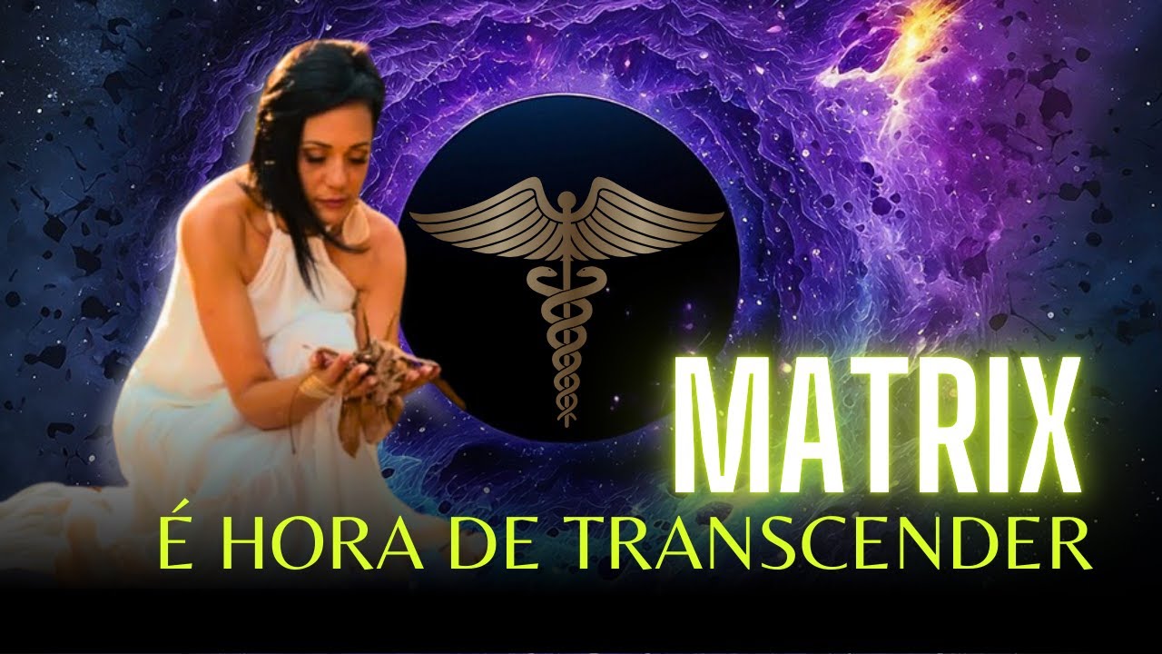 Matrix - Chegou a hora de transcender | Kelly Moraes - YouTube