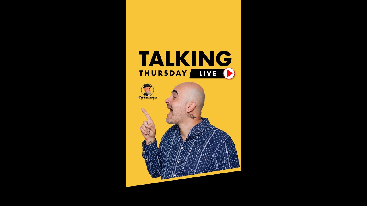 #TalkingThursday Practicando Inglés en vivo con mis Estudiantes / 01 ...