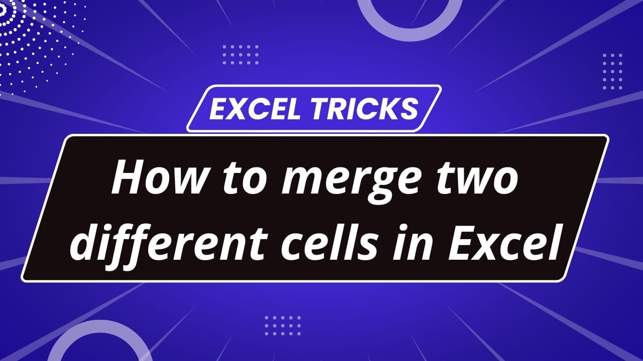 How To Merge Two Different Cells In Excel Excel Tricks YouTube how-to-merge-two-different-cells-in-excel-excel-tricks-youtube