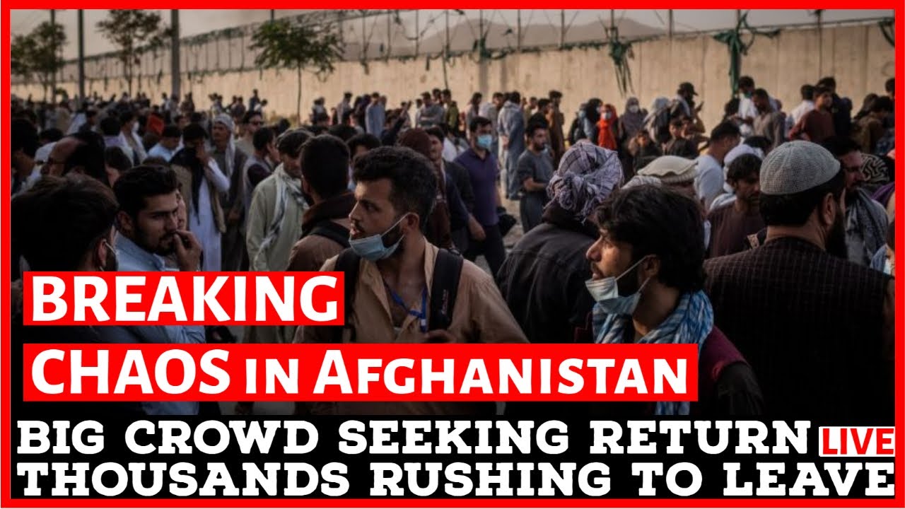 CHAOS IN AFGHANISTAN! Big Crowd Seeking Return To Afghanistan With ...