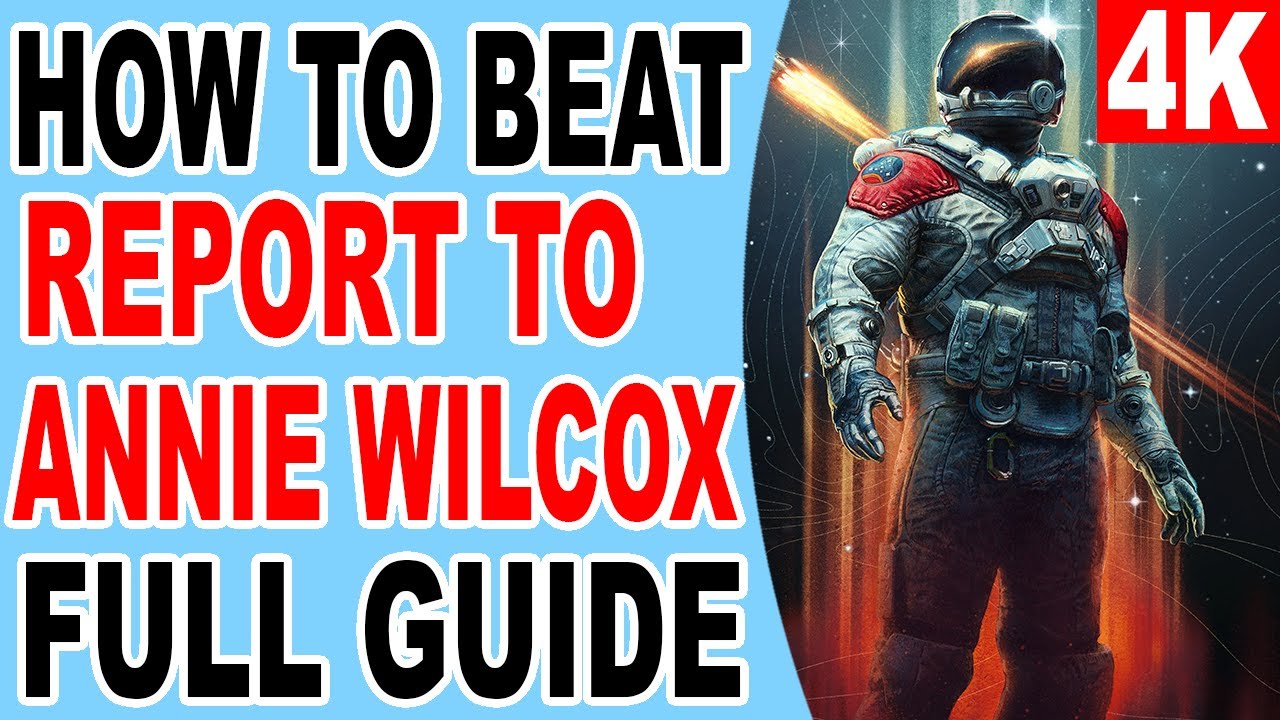 Starfield How to Finish Report Back to Annie Wilcox - YouTube