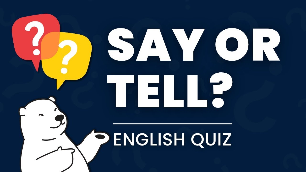 Test Your Grammar Skills: Say vs Tell Quiz - YouTube