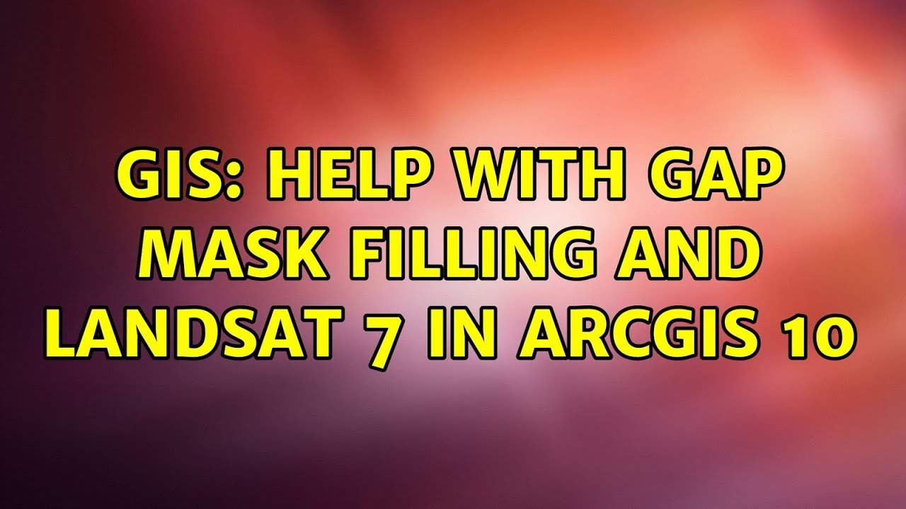 GIS: Help with gap mask filling and Landsat 7 in ArcGIS 10 - YouTube