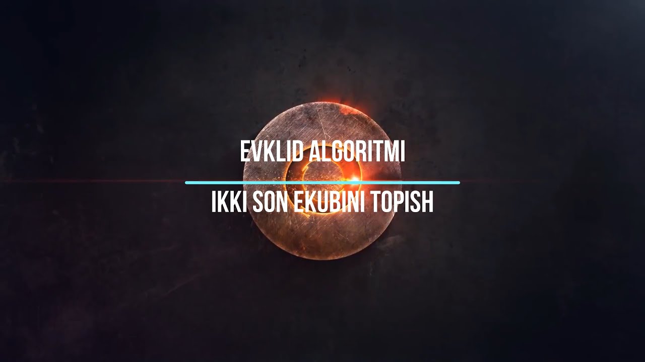 Evklid algoritmi ikki son EKUB ini topish - YouTube