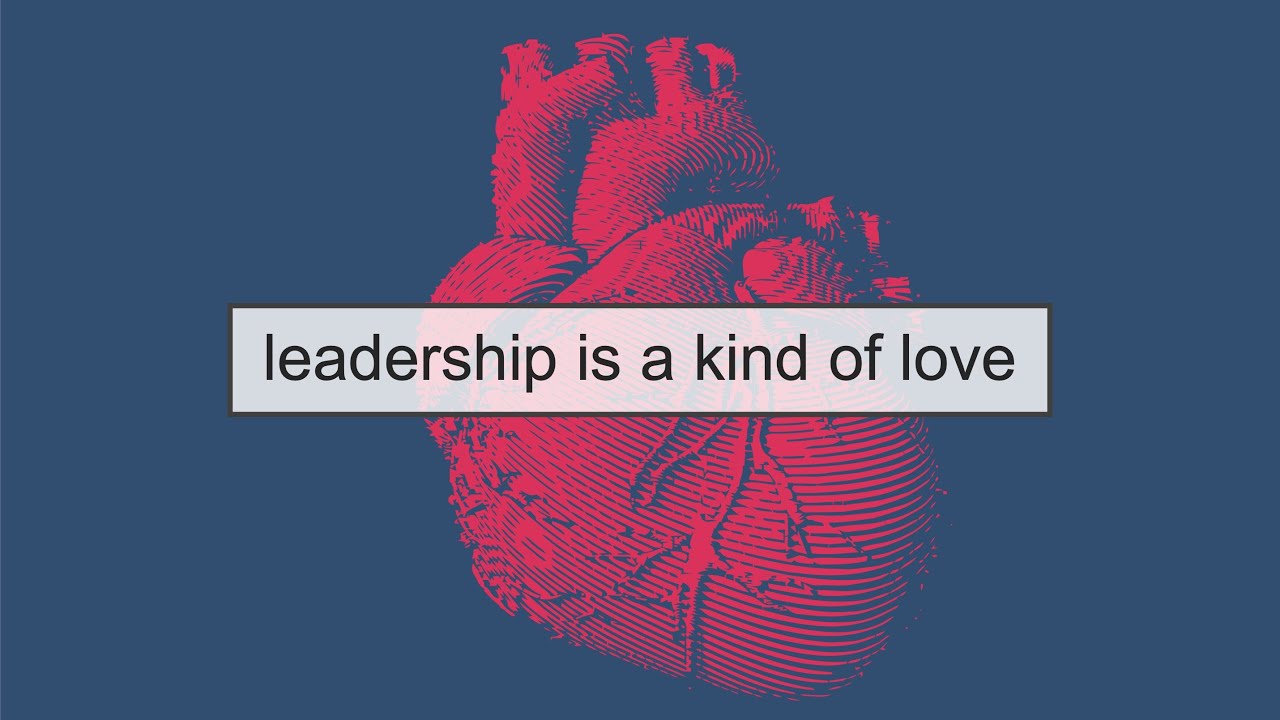 Leadership is a Kind of Love - YouTube