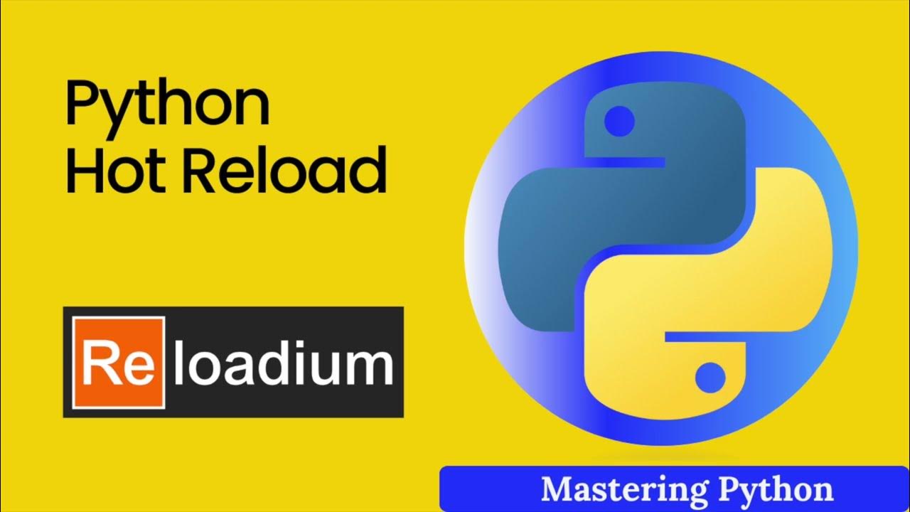 Hot Reloading Python with Reloadium | Mastering Python - YouTube