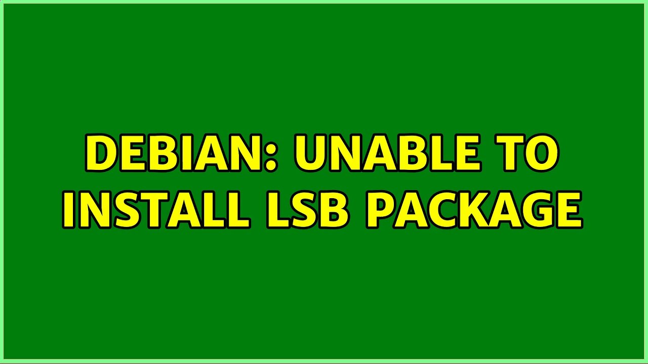 Debian: unable to install lsb package (2 Solutions!!) - YouTube