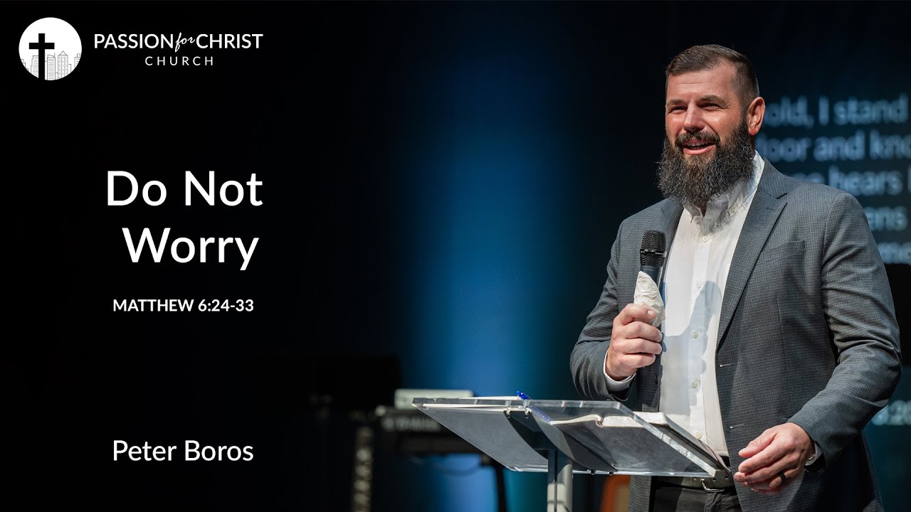 Peter Boros | Do Not Worry | Passion for Christ Church | March-20-22 | PM - YouTube