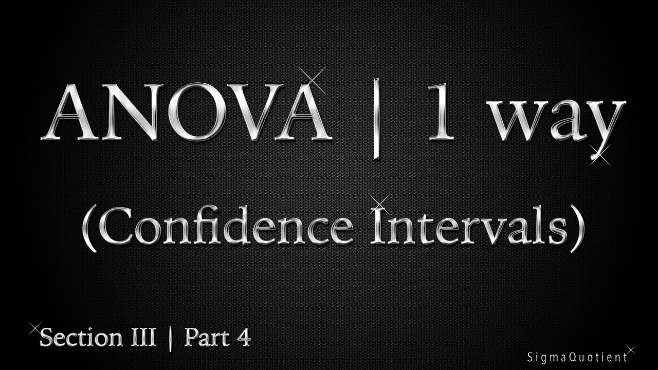 Confidence Intervals in One way ANOVA [Best viewed@ 720p HD] - Part 8 ...