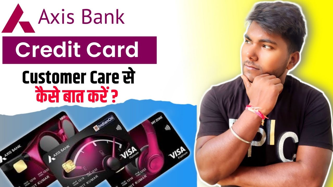 Axis Bank Credit Card Customer Care Se Baat Kaise Kare l Toll Free ...