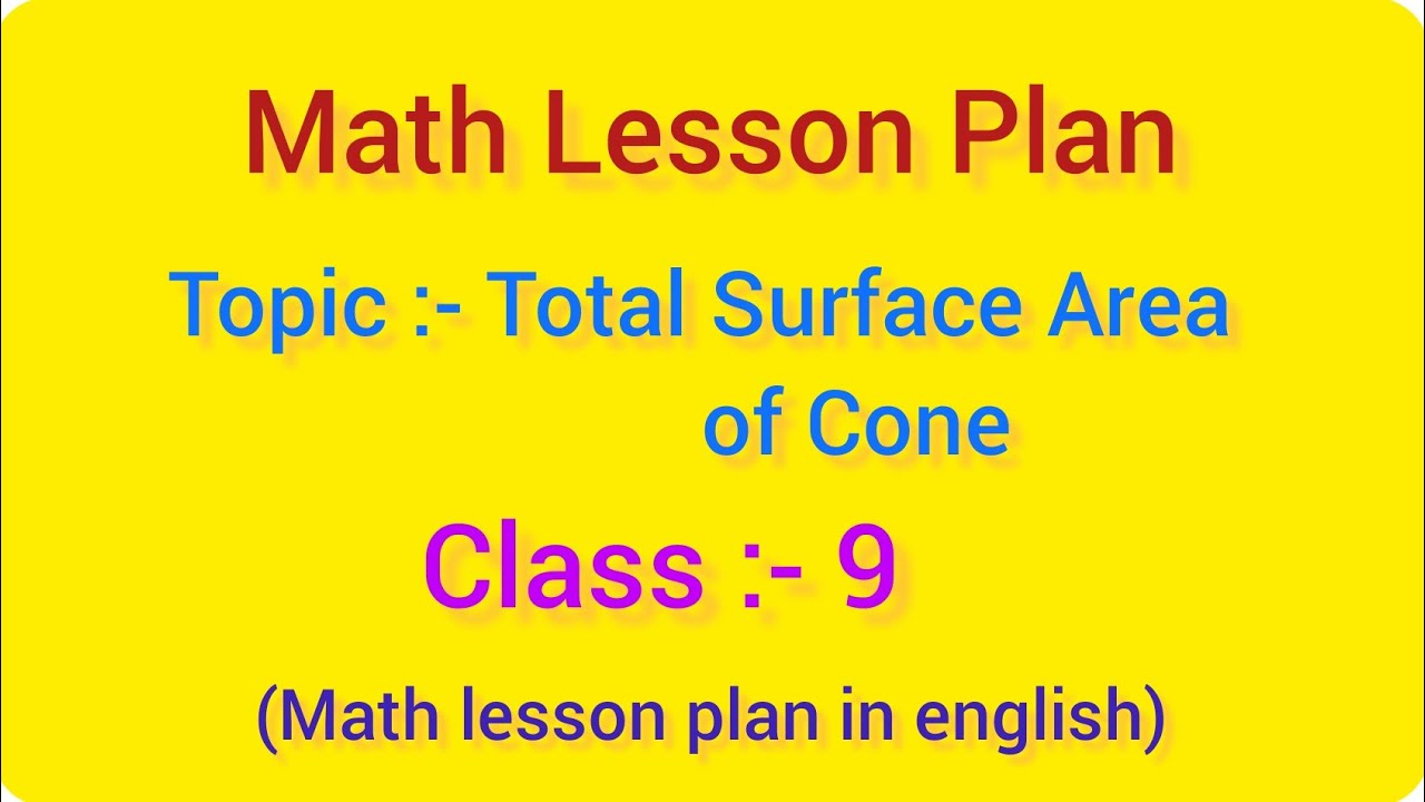 Math lesson plan(Total surface area of cone) in english for class 9 ll ...
