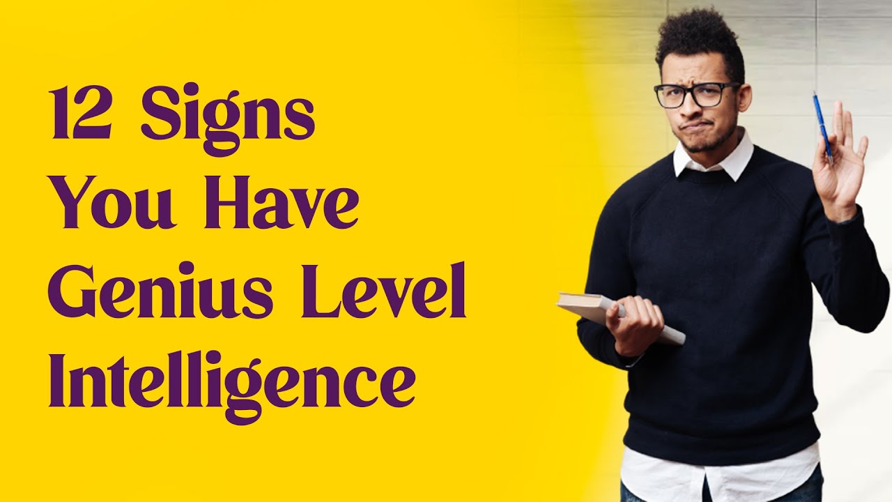 12 Signs You Have Genius Level Intelligence - YouTube