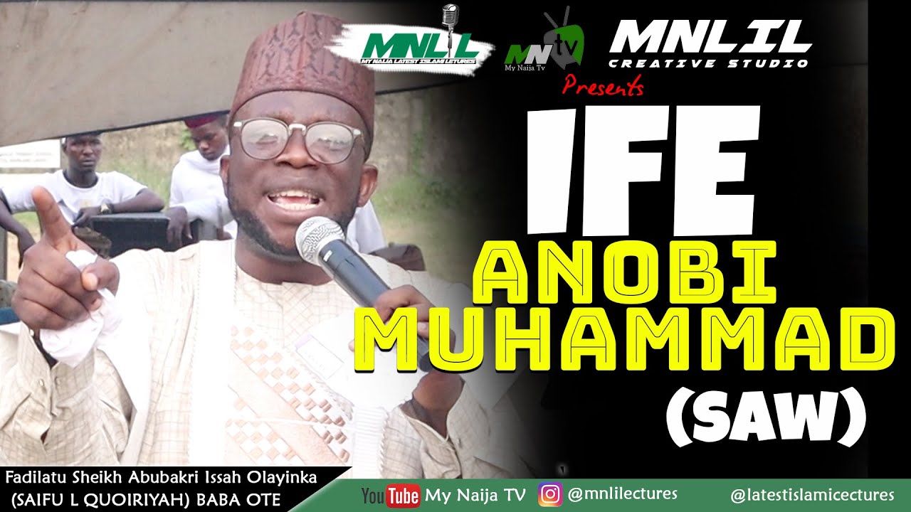 IFE ANOBI MUHAMMAD (SAW) - Fadilatu Sheikh Abubakri Issah Olayinka ...