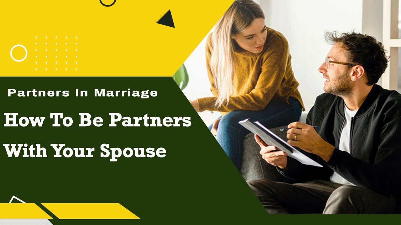 How To Be Partners With Your Spouse - Partners In Marriage Podcast ...