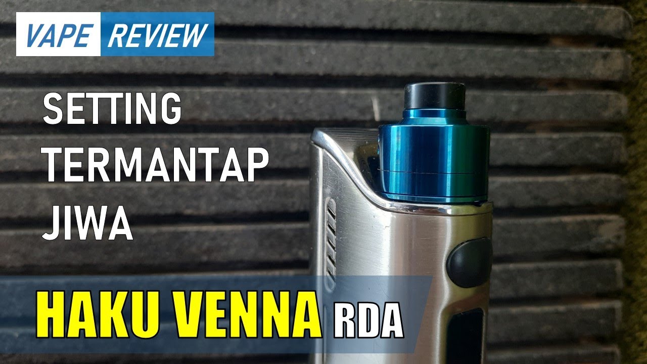 Cara setting Haku Venna RDA termantap jiwa !by Dikwan Vape - YouTube