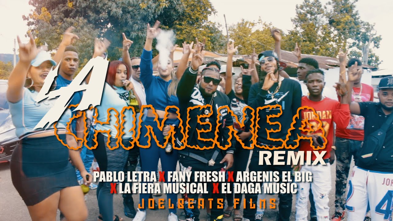 LA CHIMENEA REMIX - Pablo letra Fany Fresh Argenis El Big La Fiera ...