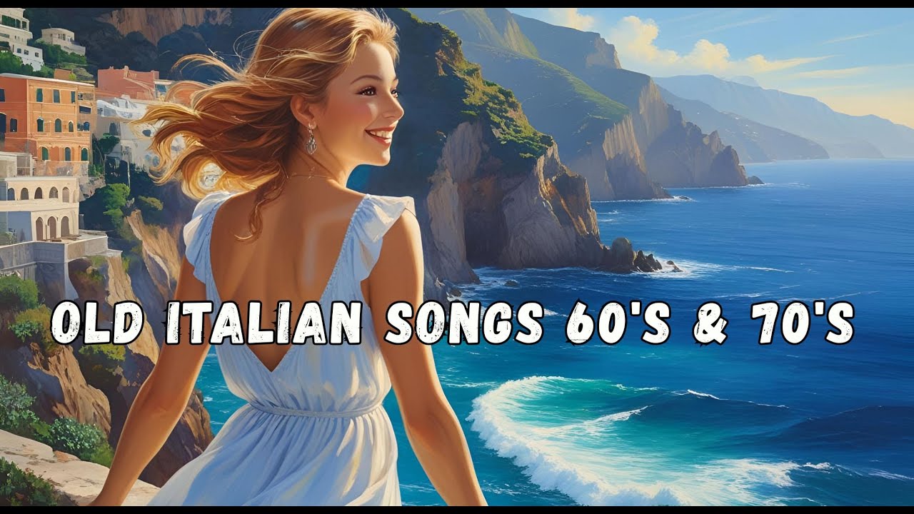 Old Italian Music of the 60's & 70's - Le più belle canzonio Anni 60 e ...
