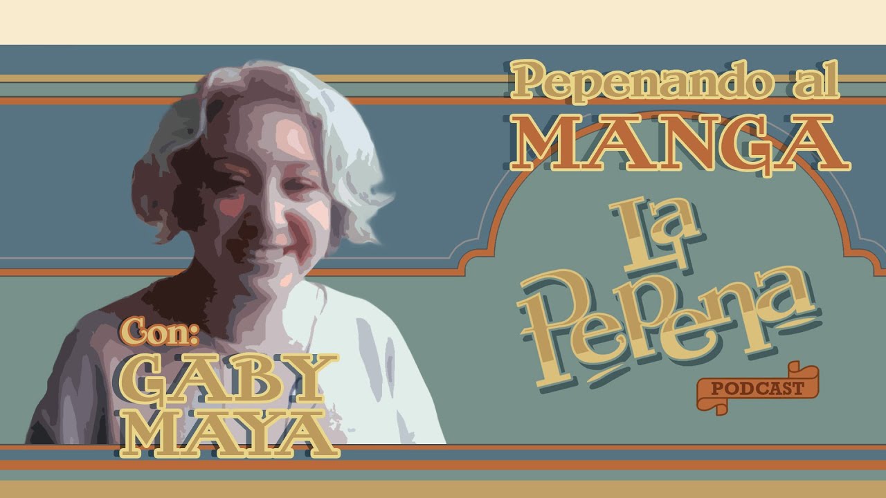 La Pepena S1E11 - Manga con Gaby Maya - YouTube