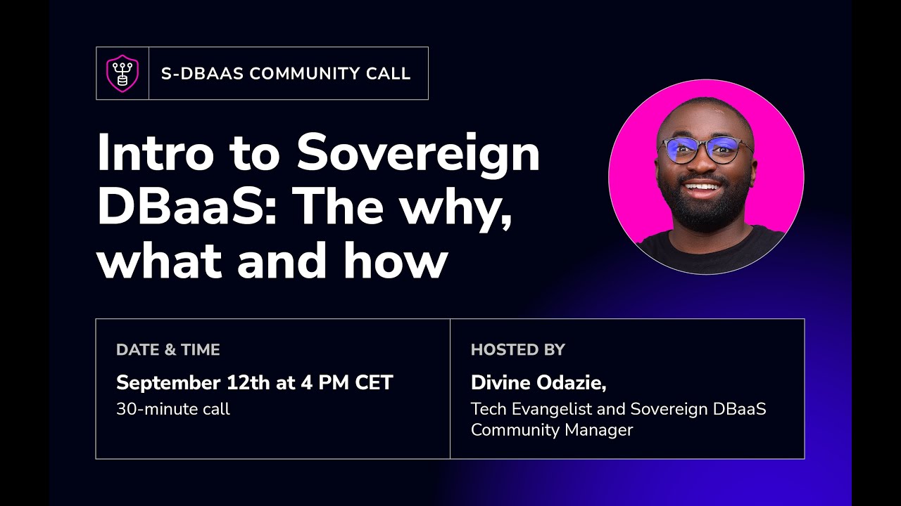 S-DBaaS Community Call | Introduction to Sovereign DBaaS: The why, what ...