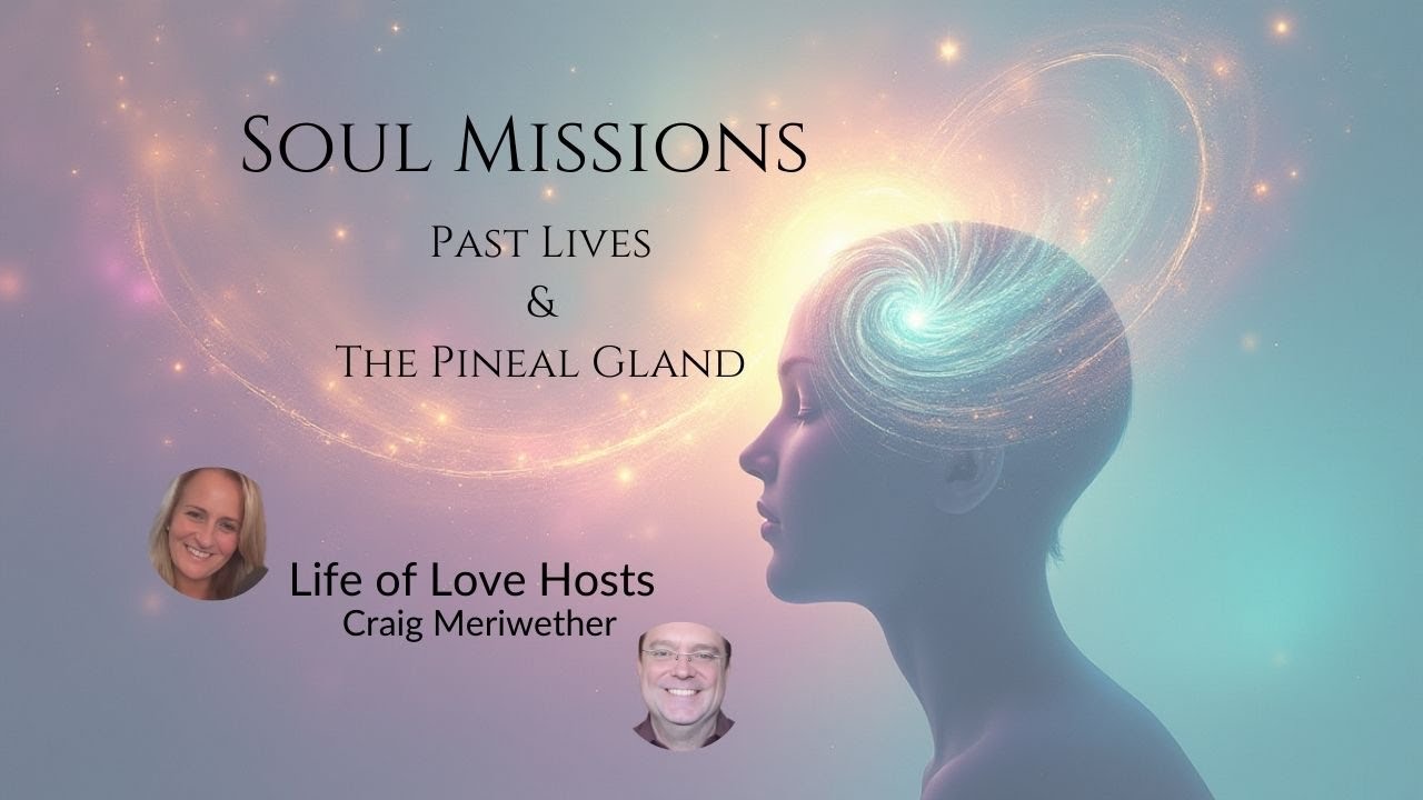 Soul Missions Past Lives & the Pineal Gland as an Antenna - YouTube