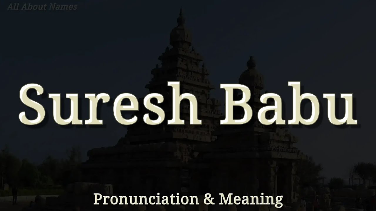 Suresh Babu - Pronunciation and Meaning - YouTube