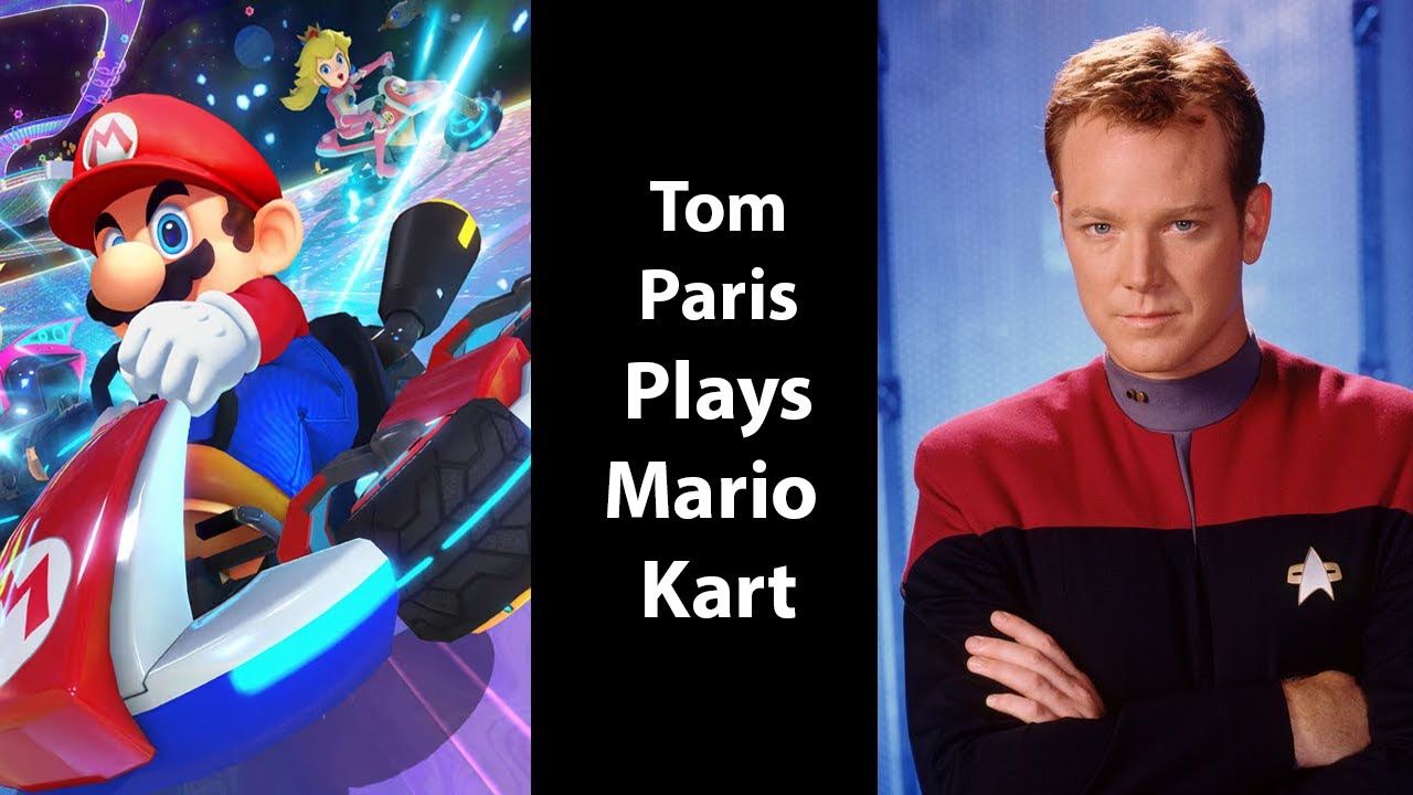 Tom Paris Plays Mario Kart - YouTube