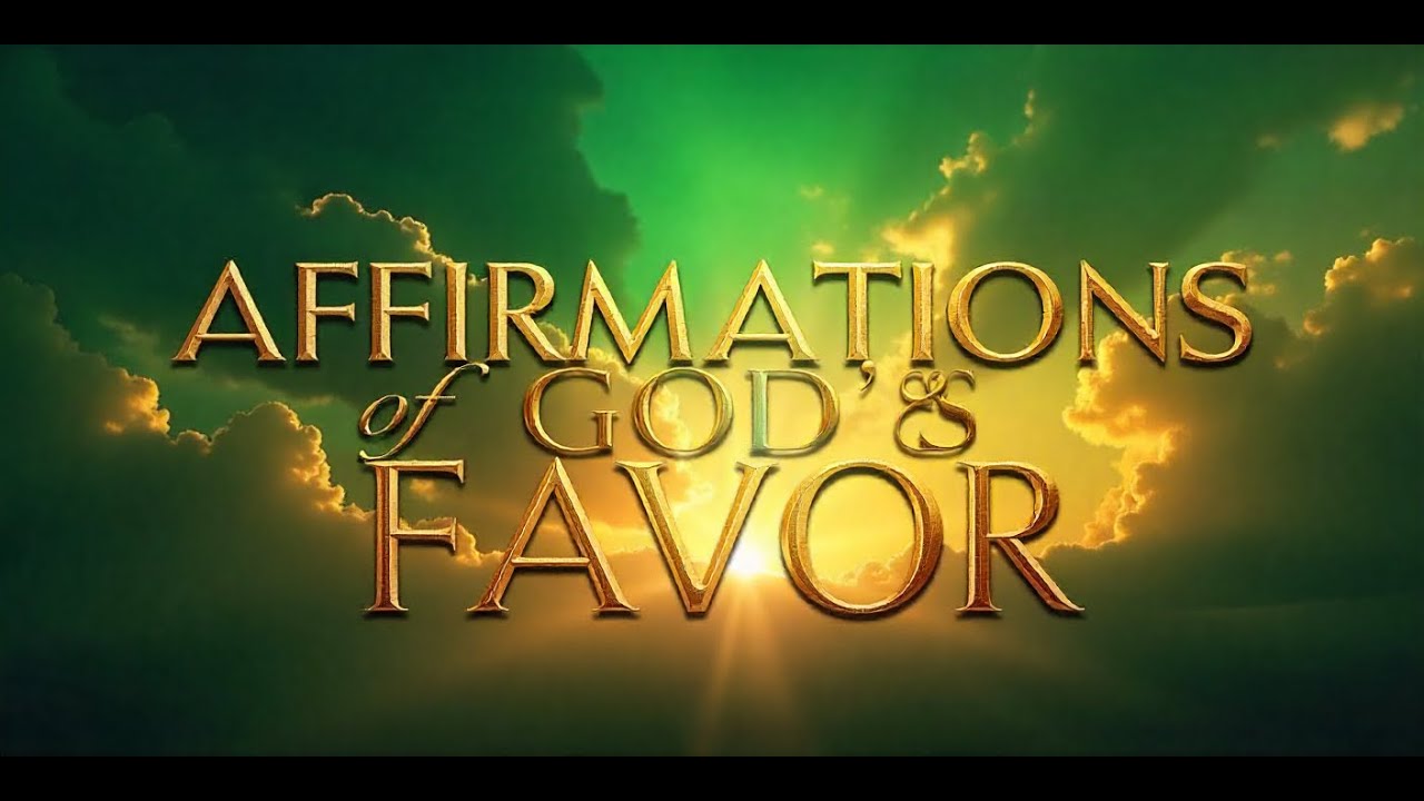 Affirmation's Of God's Favor And Protection - YouTube