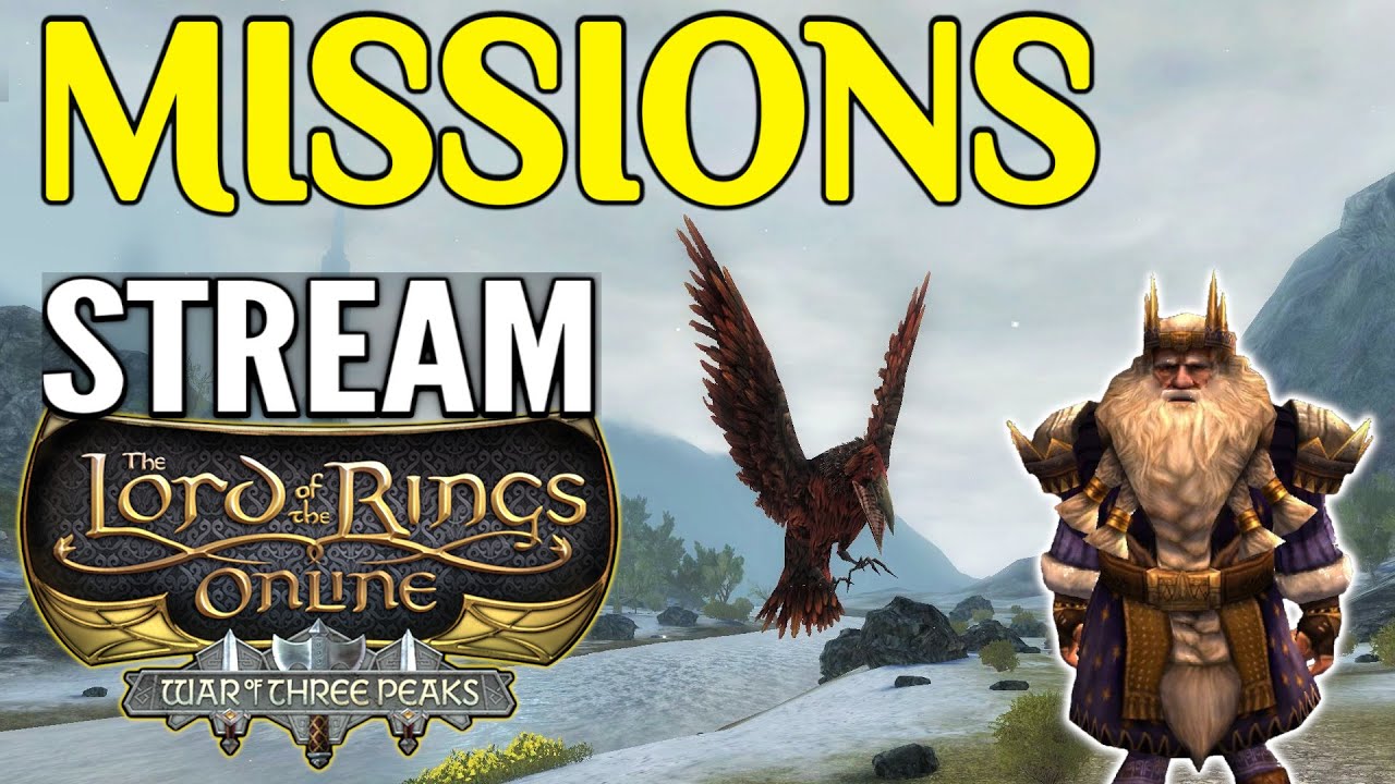 LOTRO Stream: Missions Gameplay and Open Discussion (War of Three Peaks ...