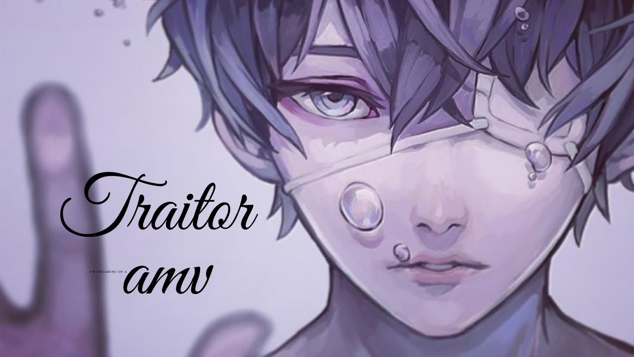 Traitor -「AMV」- Anime MV - YouTube