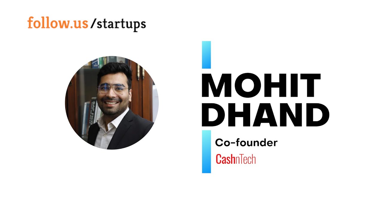 Mohit Dhand - Co-founder - CashnTech - YouTube
