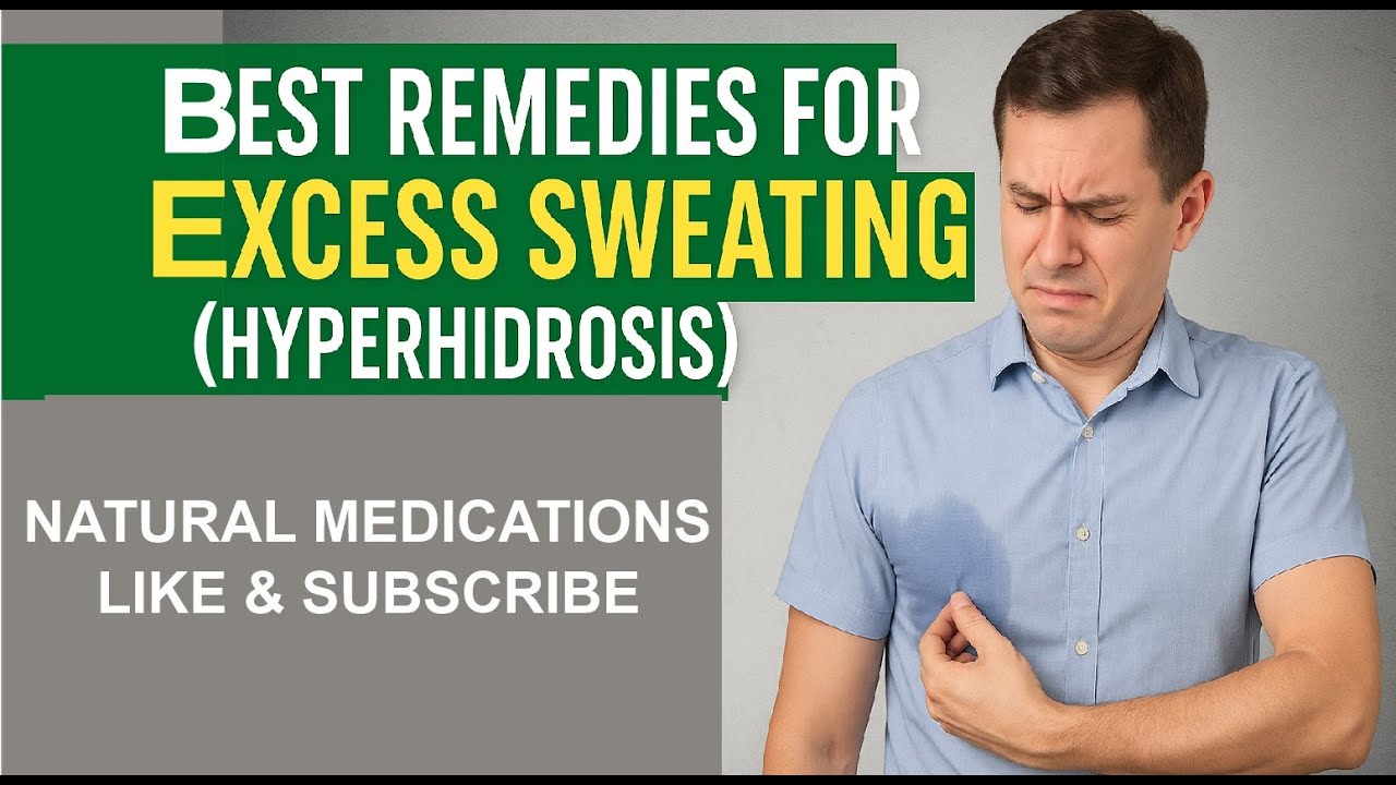 Best remedies for excess sweating hyperhidrosis | Natural Medications ...