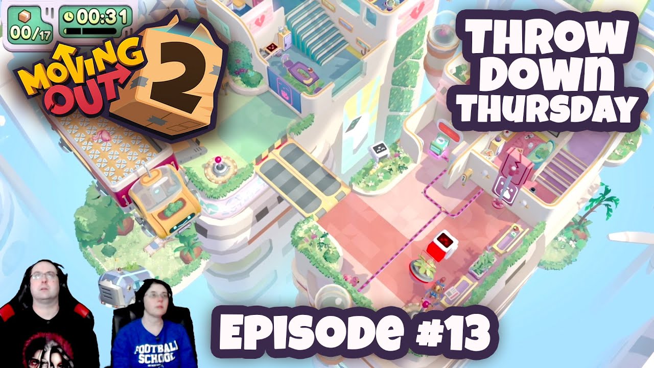 Moving Out 2 - THROW DOWN THURSDAYS Eric & Mary Let’s Play Episode #13 ...