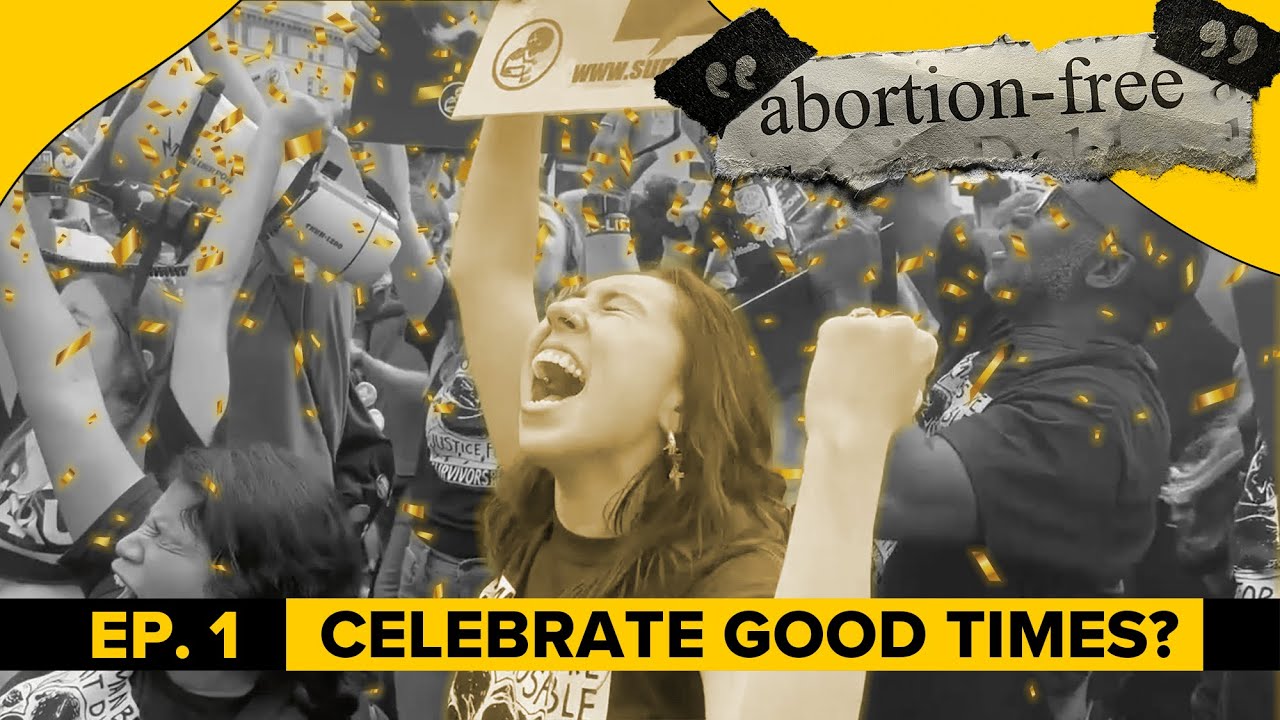 "Abortion-Free" | Ep. 1: Celebrate Good Times? - YouTube