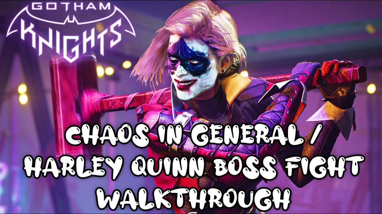Gotham Knights Chaos In General/Harley Quinn Boss Fight Walkthrough ...