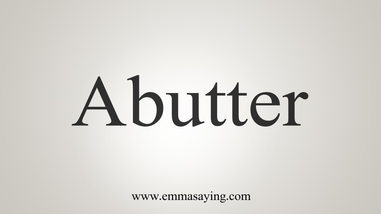 How To Say Abutter - YouTube