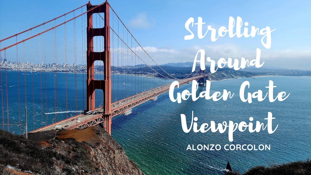 STROLLING AROUND GOLDEN GATE VIEWPOINT SAN FRANCISCO CALIFORNIA - YouTube