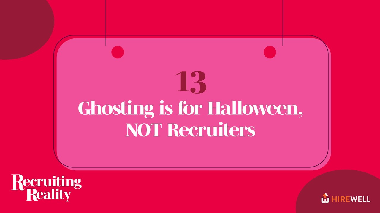 Ghosting is for Halloween, NOT Recruiters - Recruiting Reality [Ep 13 ...