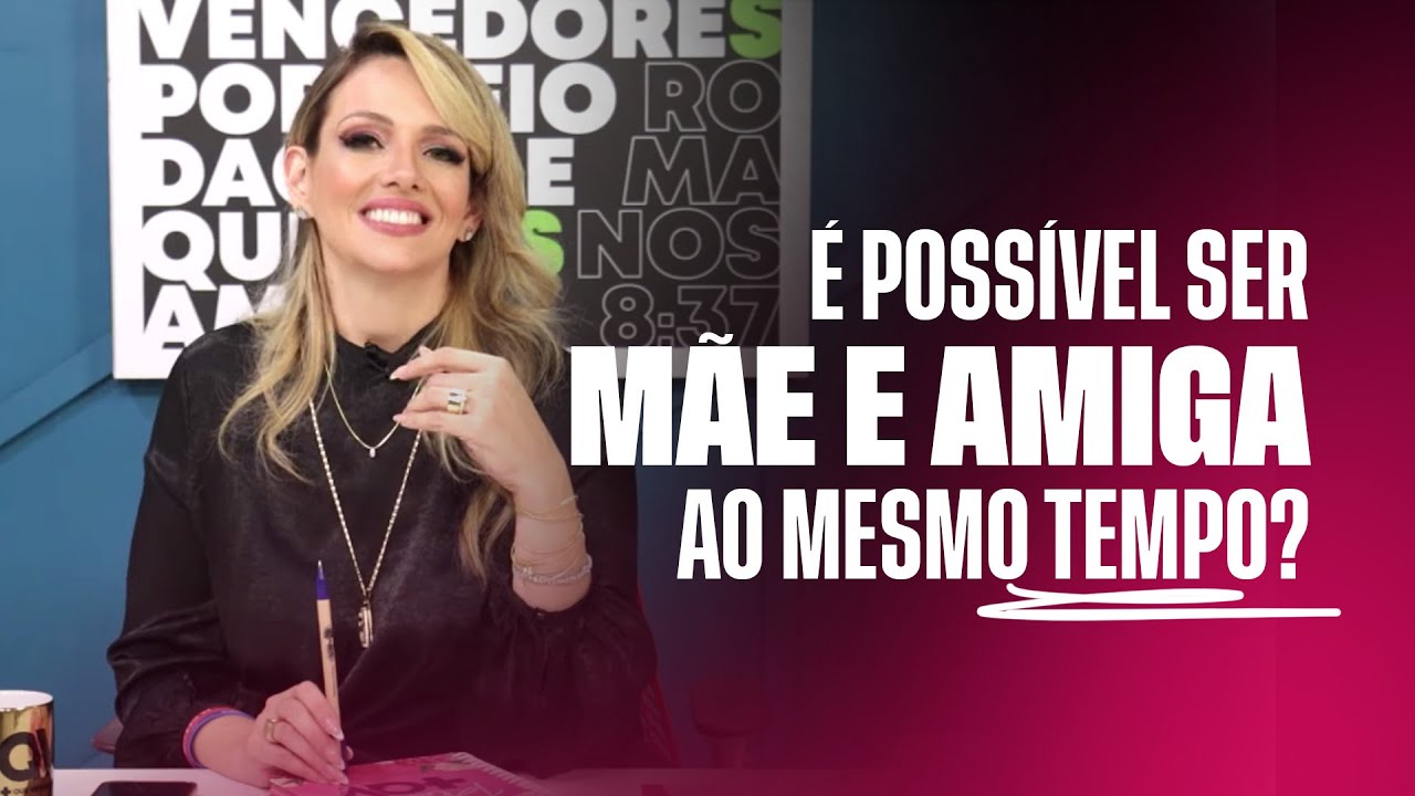 É POSSÍVEL SER MÃE E AMIGA AO MESMO TEMPO? | Fernanda Hernandes - YouTube